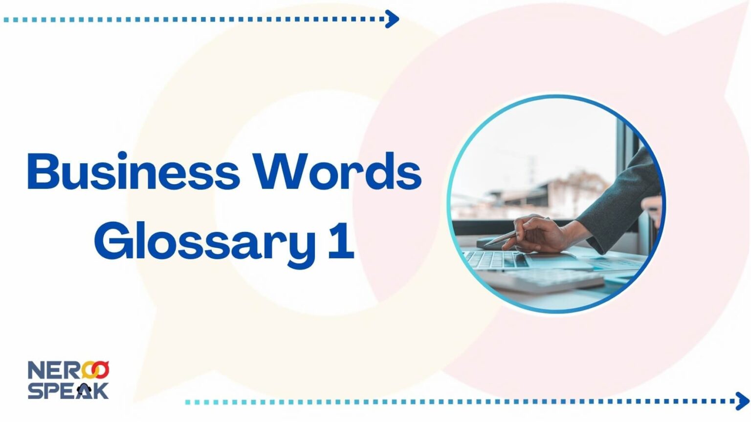 Business Words Glossary - Neroo Speak