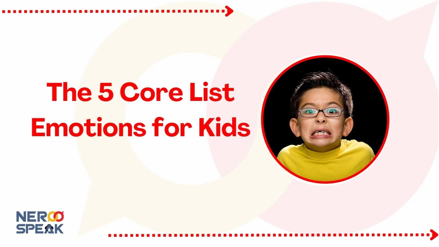 The 5 Core List Emotions for Kids - Neroo Speak