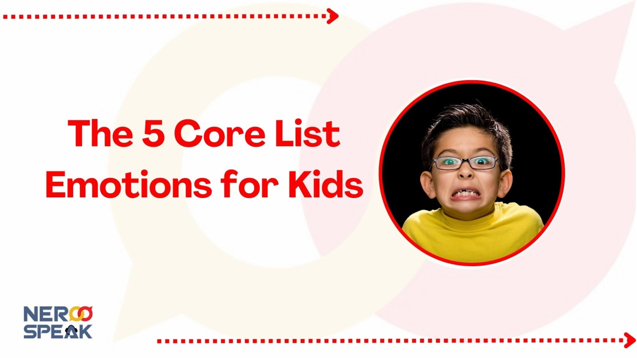The 5 Core List Emotions for Kids - Neroo Speak