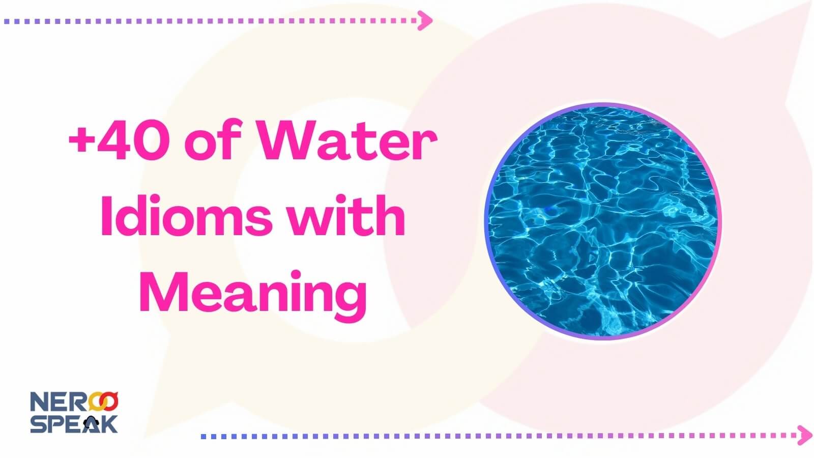+40 of Water Idioms with Meaning - Neroo Speak