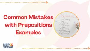 Common Mistakes with Prepositions Examples - Neroo Speak