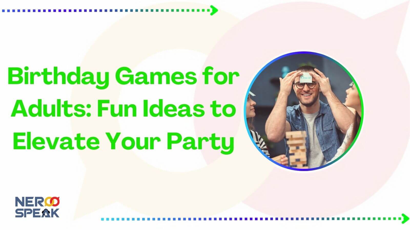Birthday Games for Adults: Fun Ideas to Elevate Your Party - Neroo Speak