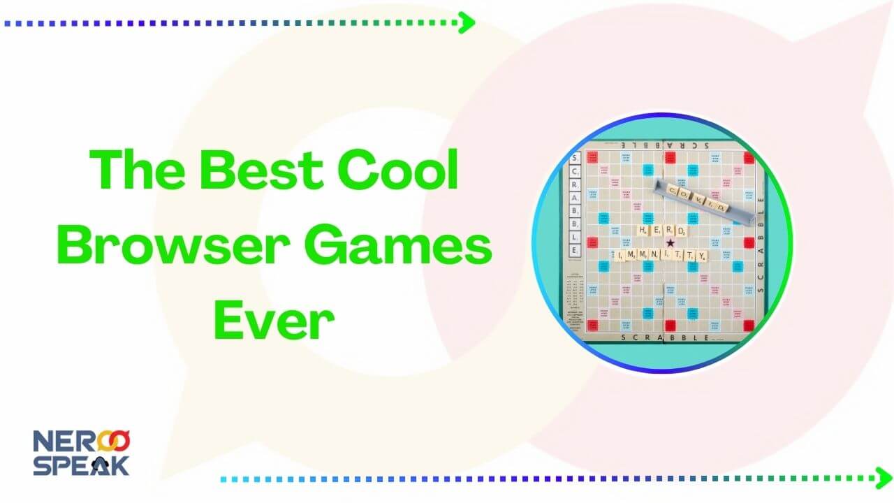 The Best Cool Browser Games Ever - Neroo Speak