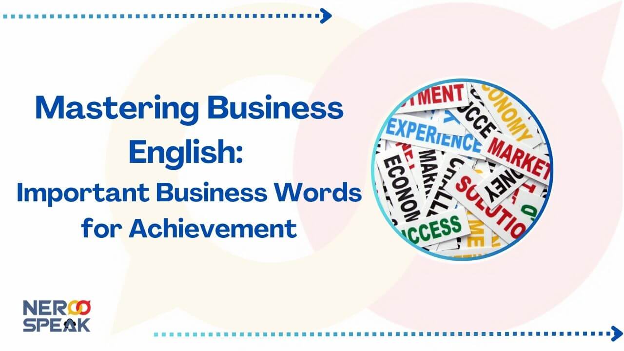 Mastering Business English: Important Business Words for Achievement ...